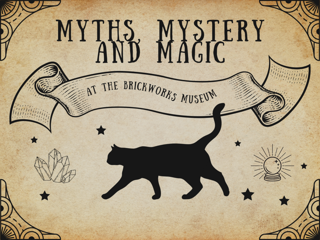 Magic, Myths and Mystery - The Brickworks Museum